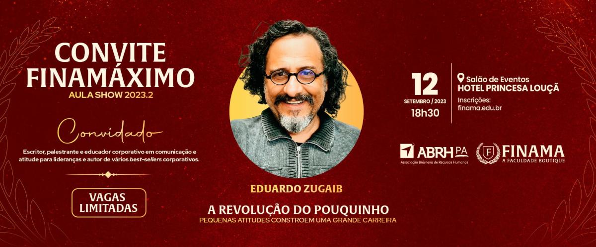 Aula Show 2023-2 com Eduardo Zugaib - Faculdade Finama